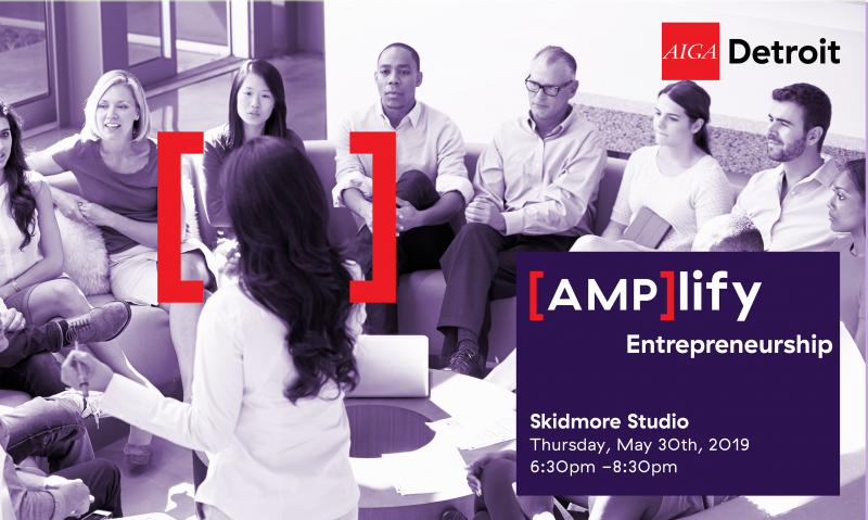 [AMP]lify: Entrepreneurship | AIGA Detroit
